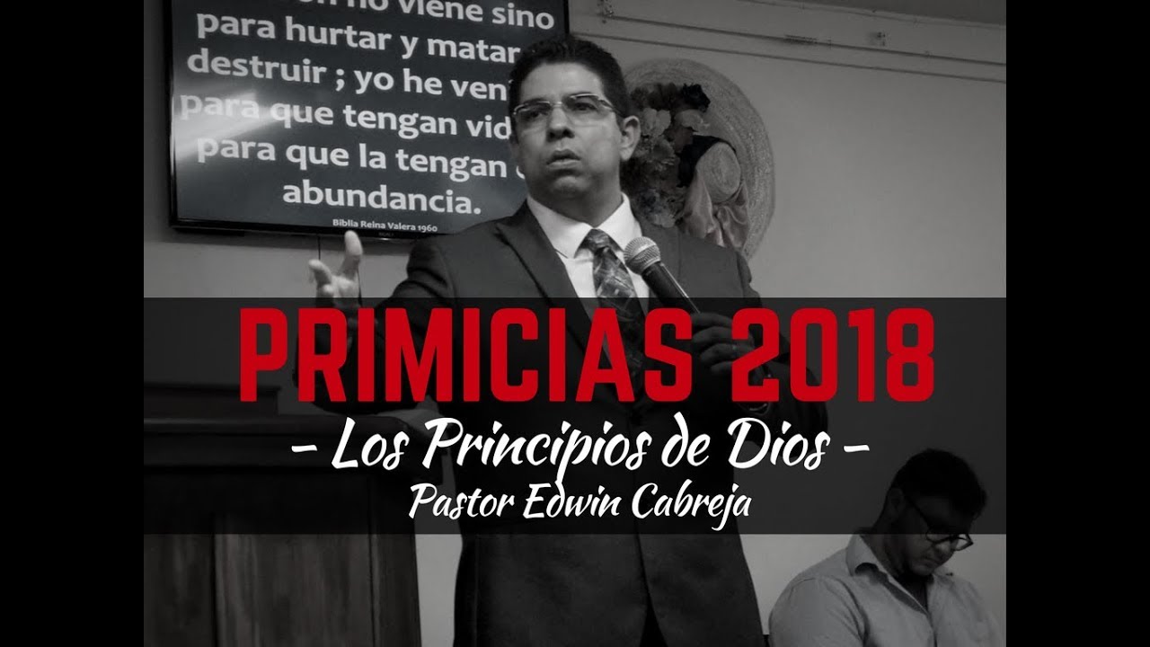 Primicias 2018 - Pastor Edwin Cabreja - Los Principios de Dios - YouTube