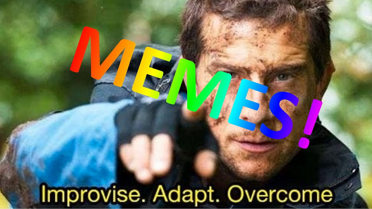 Improvise Adapt Overcome Meme Compilation - YouTube