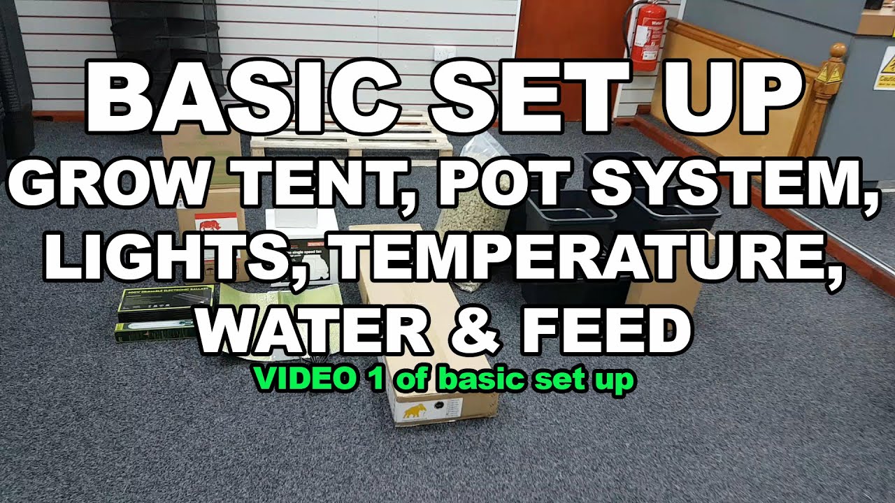 BASIC HYDRO SET UP - TENT, LIGHT, HEAT ETC - YouTube