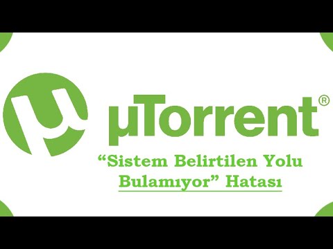 Utorrent : Sistem Belirtilen Yolu Bulamıyor Hatası Ve Çözümü.