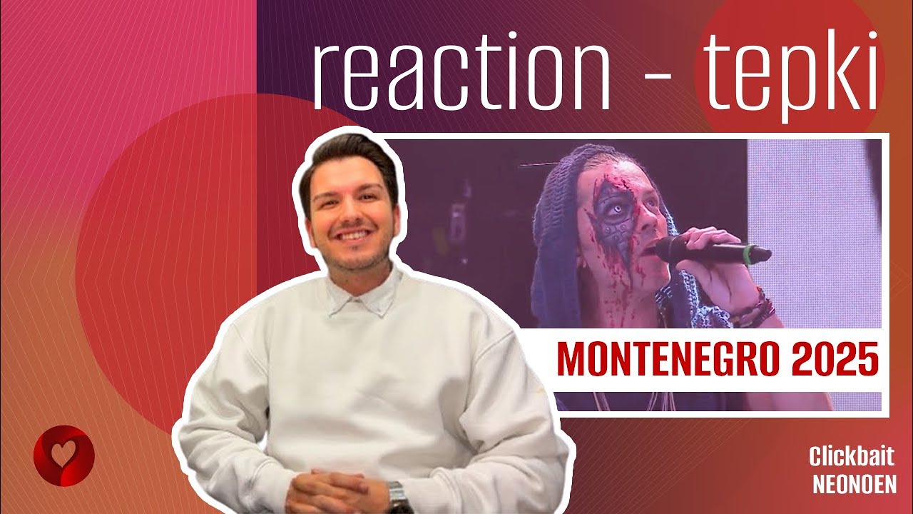 REACTION • NeonoeN - Clickbait (Eurovision 2025 🇲🇪 Montenegro) - YouTube