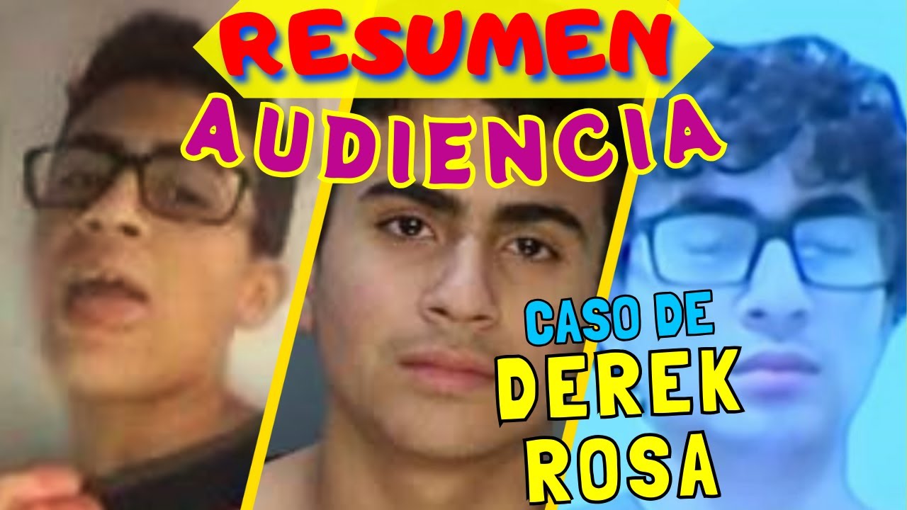 RESUMEN AUDIENCIA 5 OCT CASO DEREK ROSA - YouTube