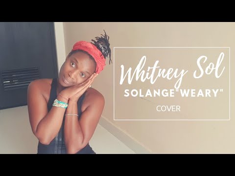 Whitney Sol in India-Solange "Weary" Cover - YouTube