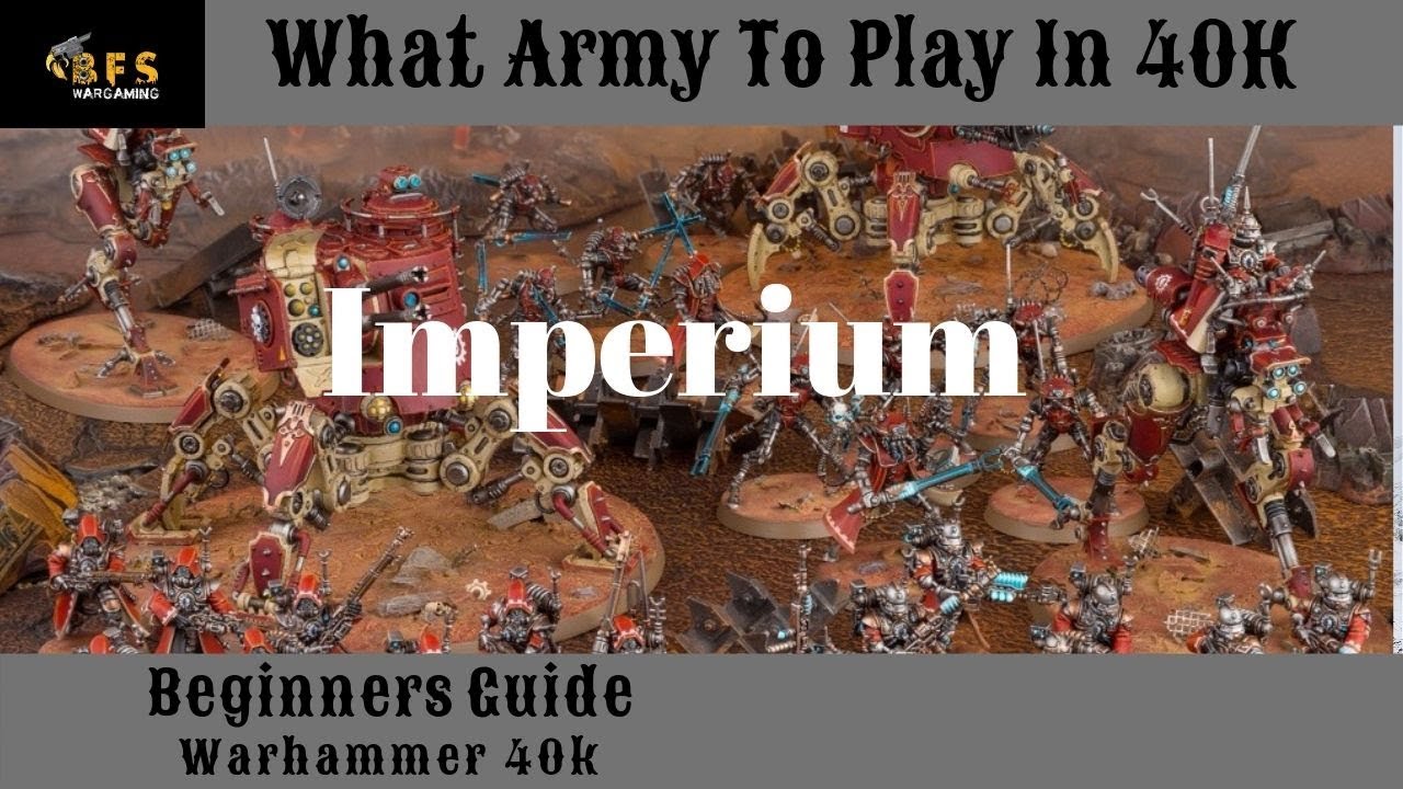 What Army To Play In Warhammer 40k Imperium Armies Part 1 of 3. - YouTube