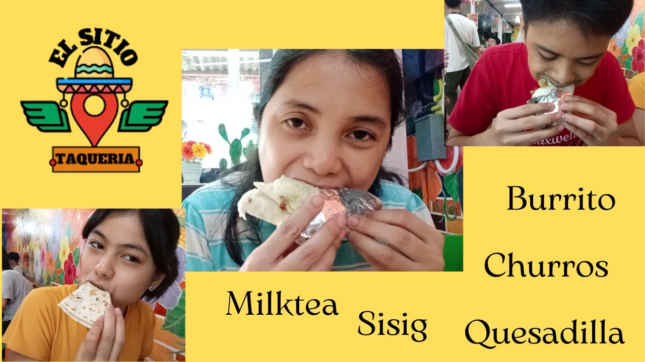 Trying MEXICAN FOODS 🌯 at Calamba, Laguna, Philippines! | El Sitio ...