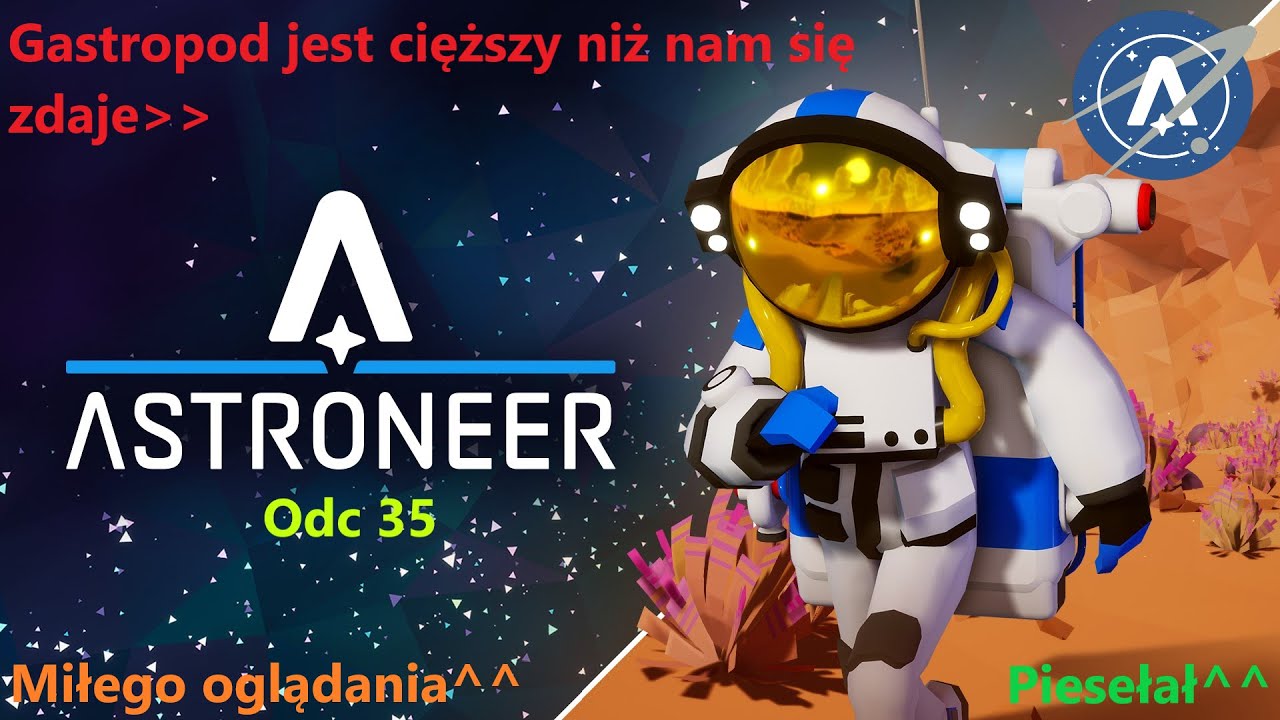 Astroneer odc 35 (Gastropod na Atrox jest trudniejszy do zdobycia niż ...