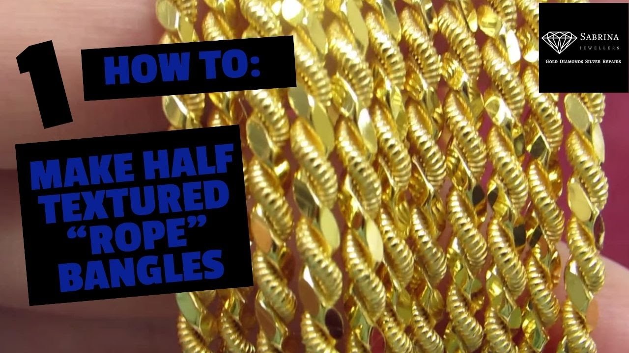 How to make: Half textured rope bangles | SABRINA JEWELLERS - YouTube