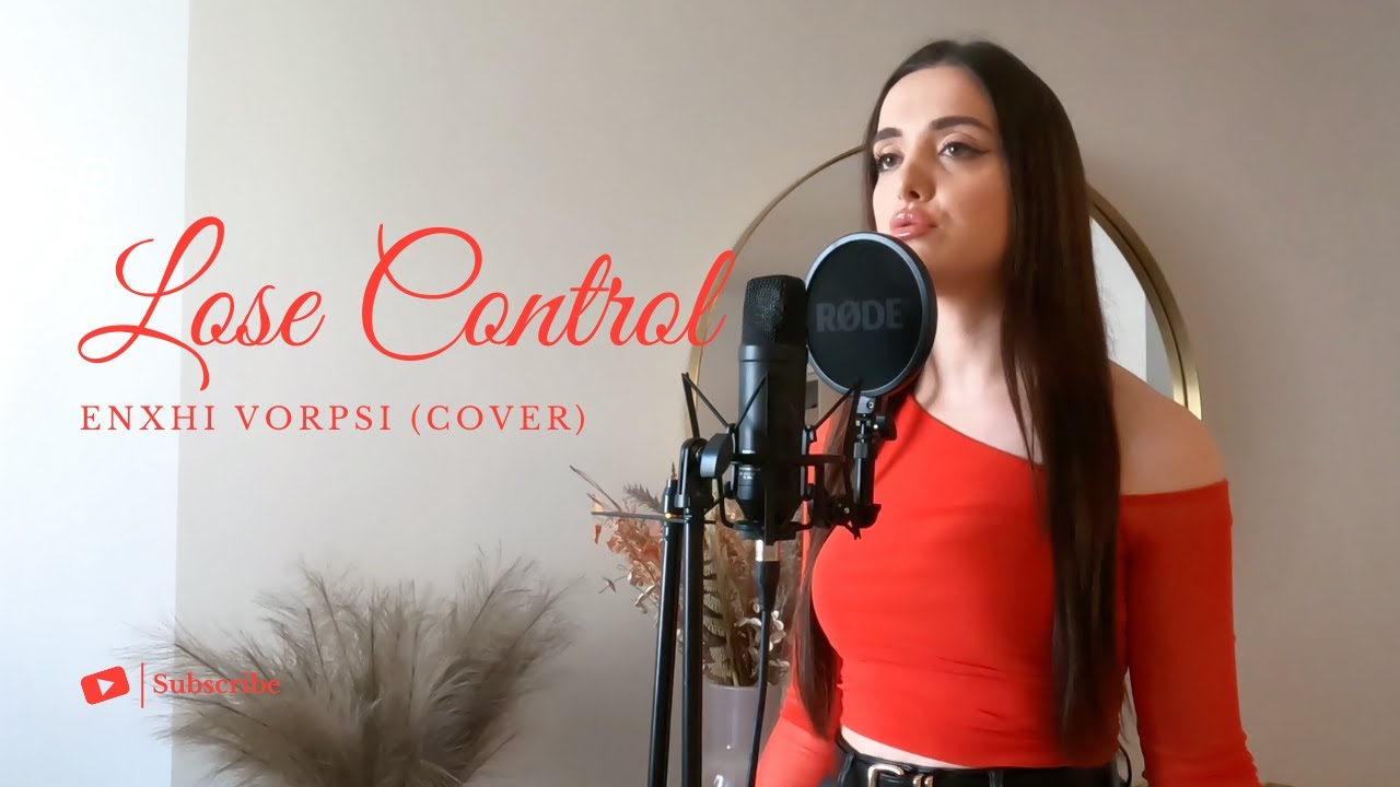 Lose Control - Enxhi Vorpsi (Cover) - YouTube