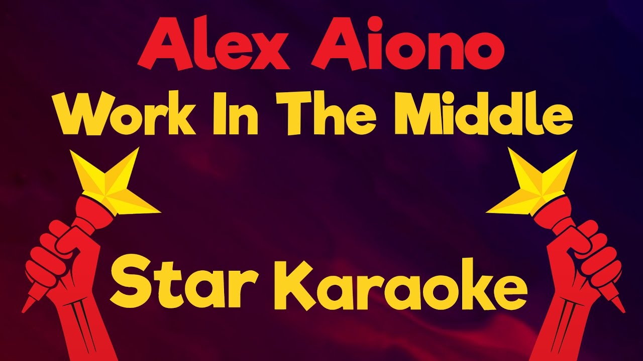 Alex Aiono - Work In The Middle Acoustic (Karaoke Instrumental) - YouTube