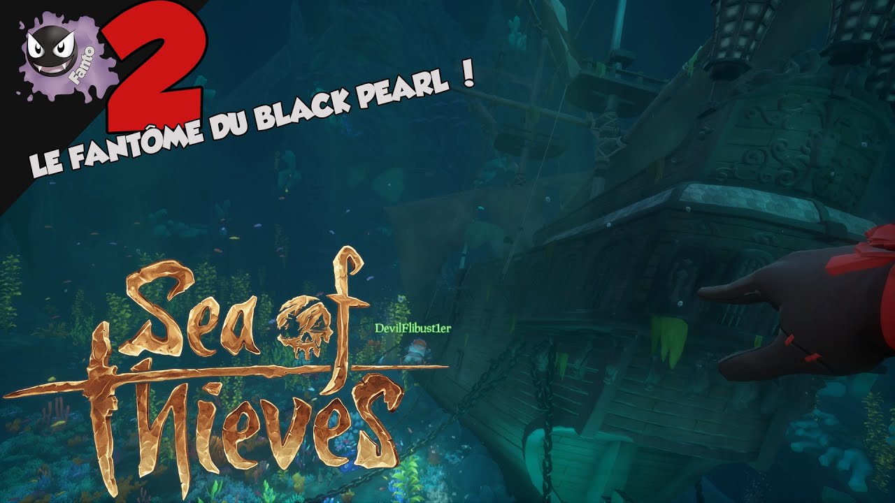 À LA RECHERCHE DES TRÉSORS DU BLACK PEARL ! - SEA OF THIEVES FR AVEC ...