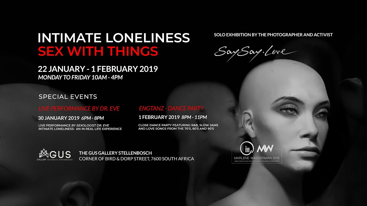 SaySay Fine Art "INTIMATE LONELINESS: SEX WITH THINGS" - Dr. Eve ...