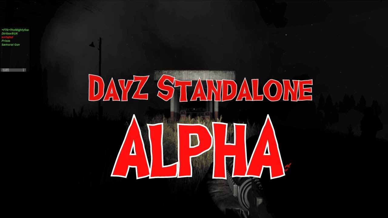 DayZ Standalone Alpha footage, Episode 1 with Dirtbox, kn0q0ut & Swordy ...