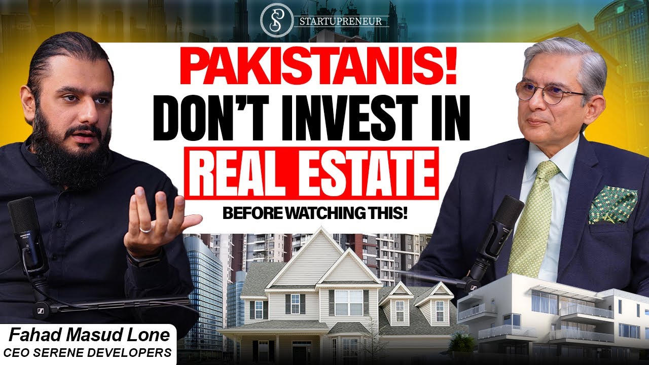 Why Most Pakistanis Lose Money in Real Estate ft. Fahad Masud Lone, CEO ...