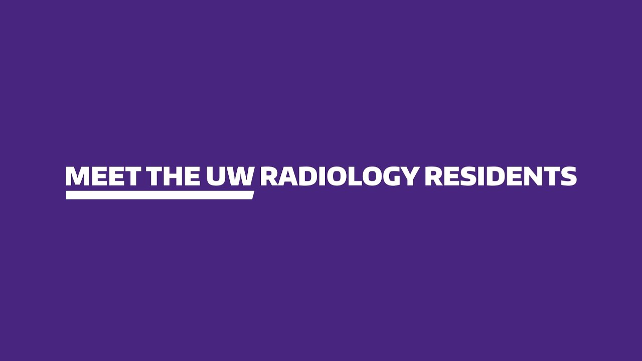 Meet Our Residents | UW Radiology Residency Program - YouTube