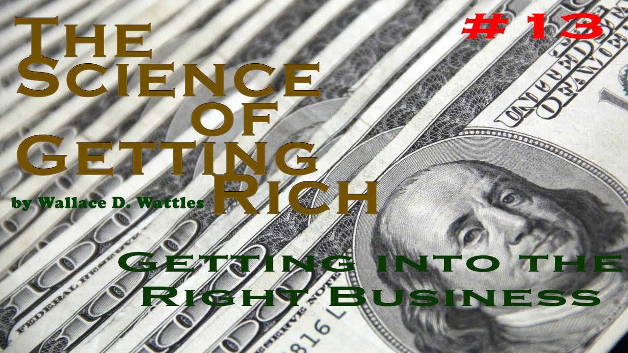 The Science of Getting Rich by Wallace D. Wattles. Chapter 13: Getting ...