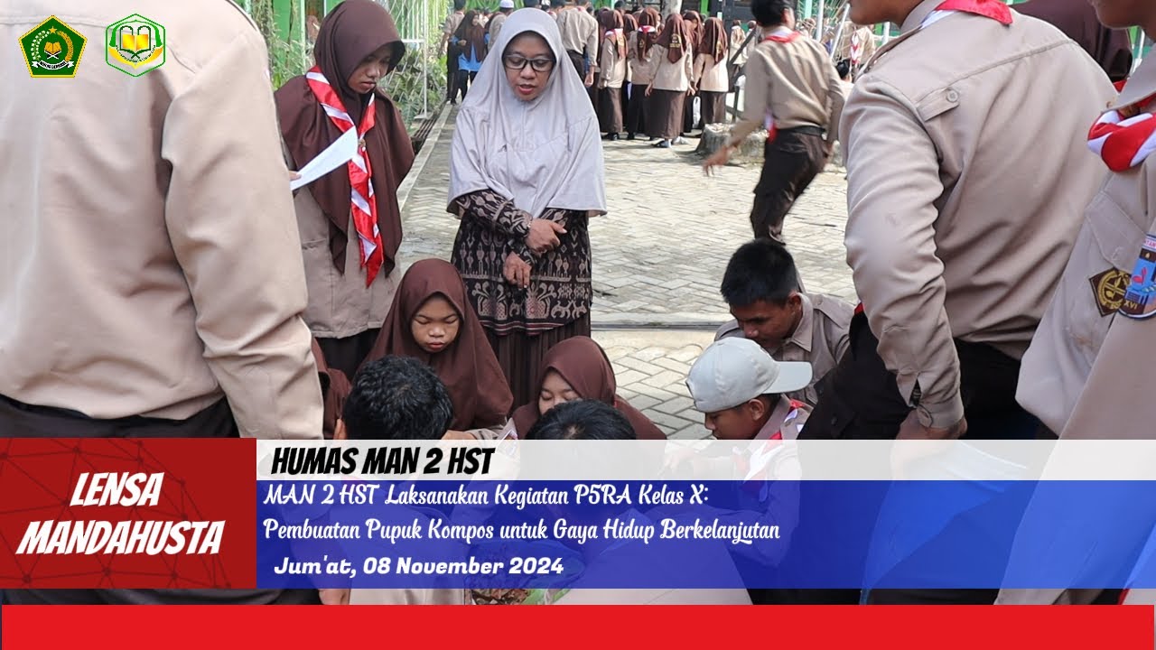 MAN 2 HST Laksanakan Kegiatan P5RA Kelas X: Pembuatan Pupuk Kompos ...