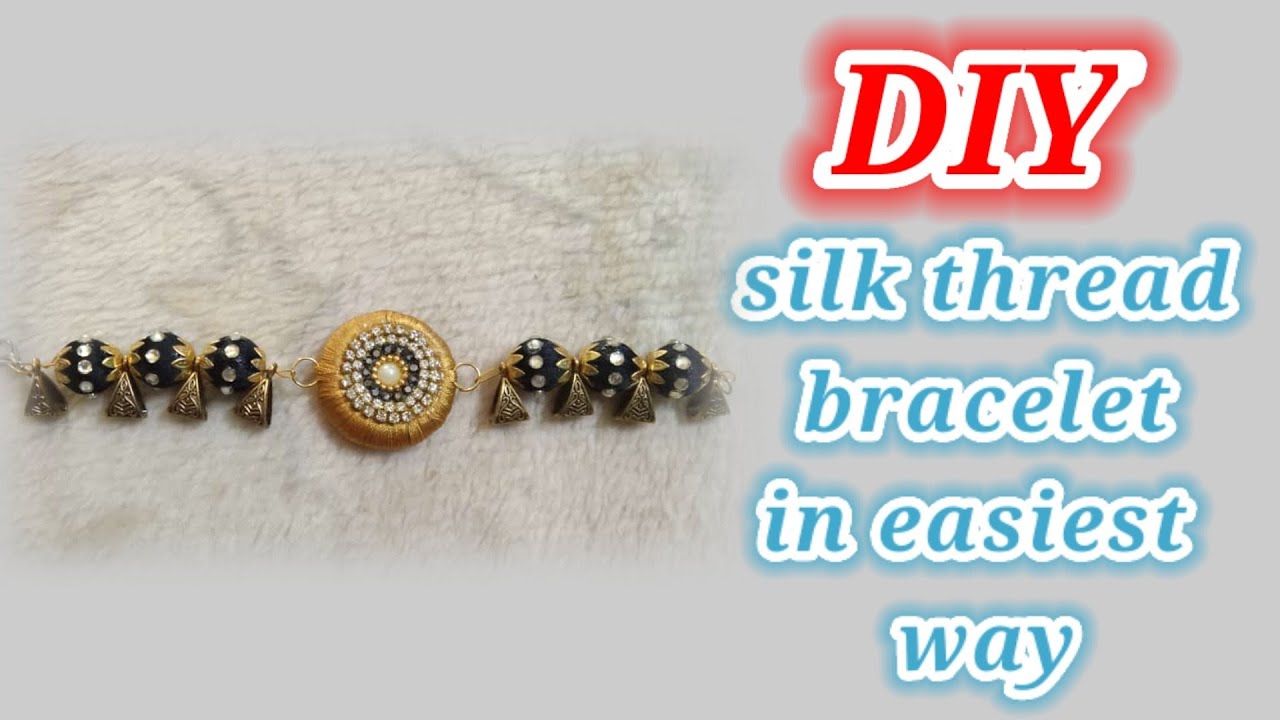 DIY:silk thread bracelet in easiest way | New model | 2021_tutorial ...