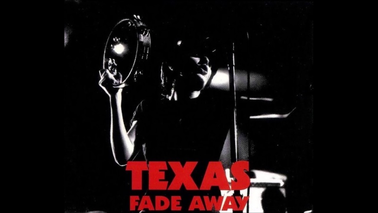 Texas - 'Fade Away [Plastic Doesn't Melt In The Snow (Unlike A Leaf ...