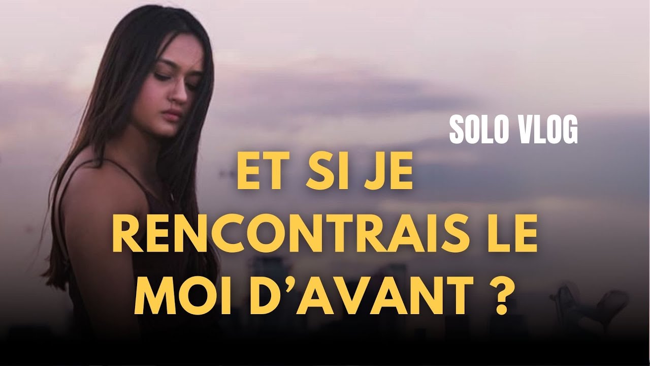 Ce que je dirais à mon ancien Moi (Faisons-le ensemble?) - YouTube