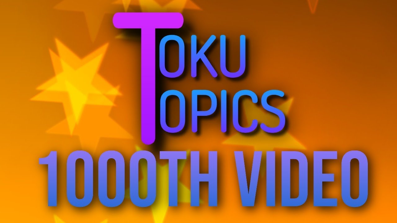 The 1000th Toku Topics Video: LIVE! - YouTube