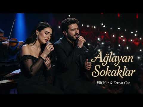 Elif Nur & Ferhat Can – Ağlayan Sokaklar 🌧️ Duygusal Arabesk Pop Düet