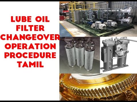 Lube oil filter changeover / Lube oil / field operator / operation ...