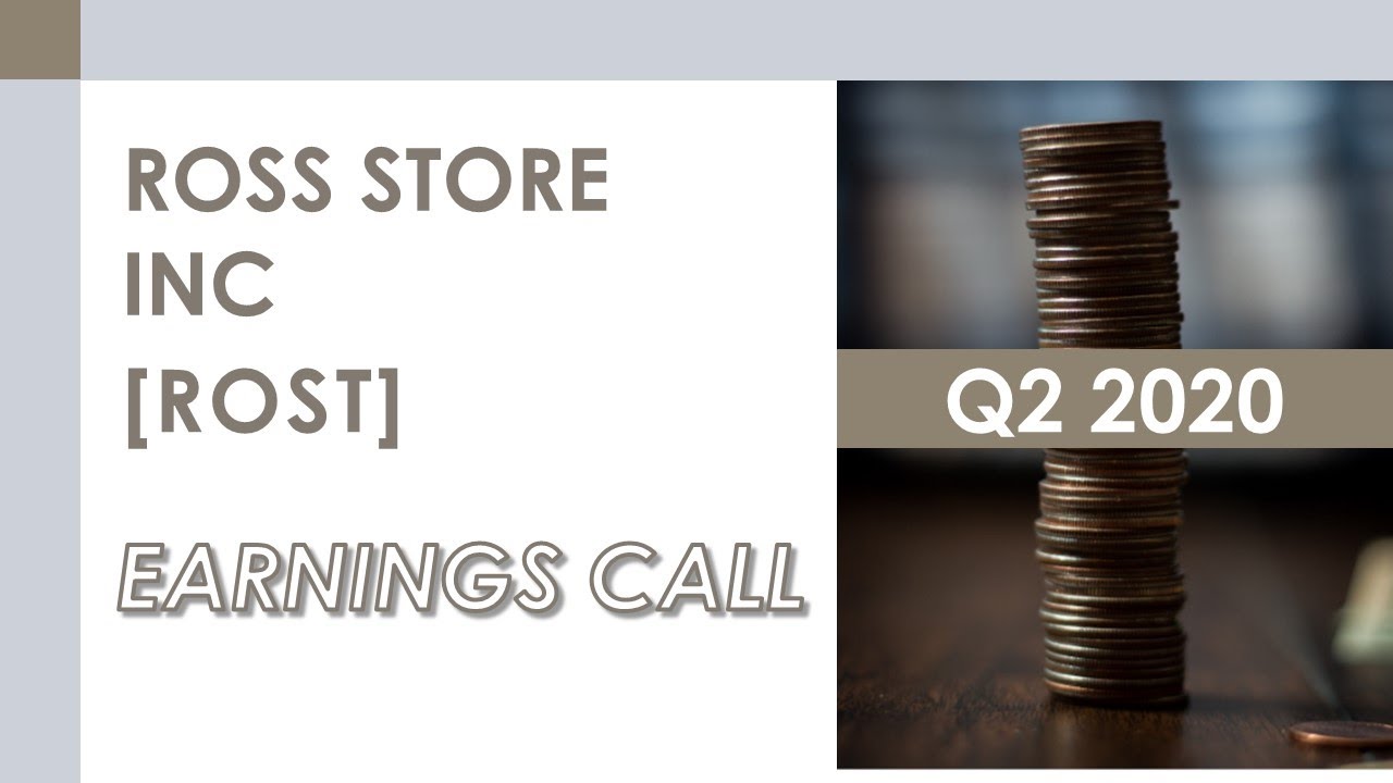 [ROST stock] Ross Store Inc Q2 2020 Earnings Call (8/20/2020) - YouTube