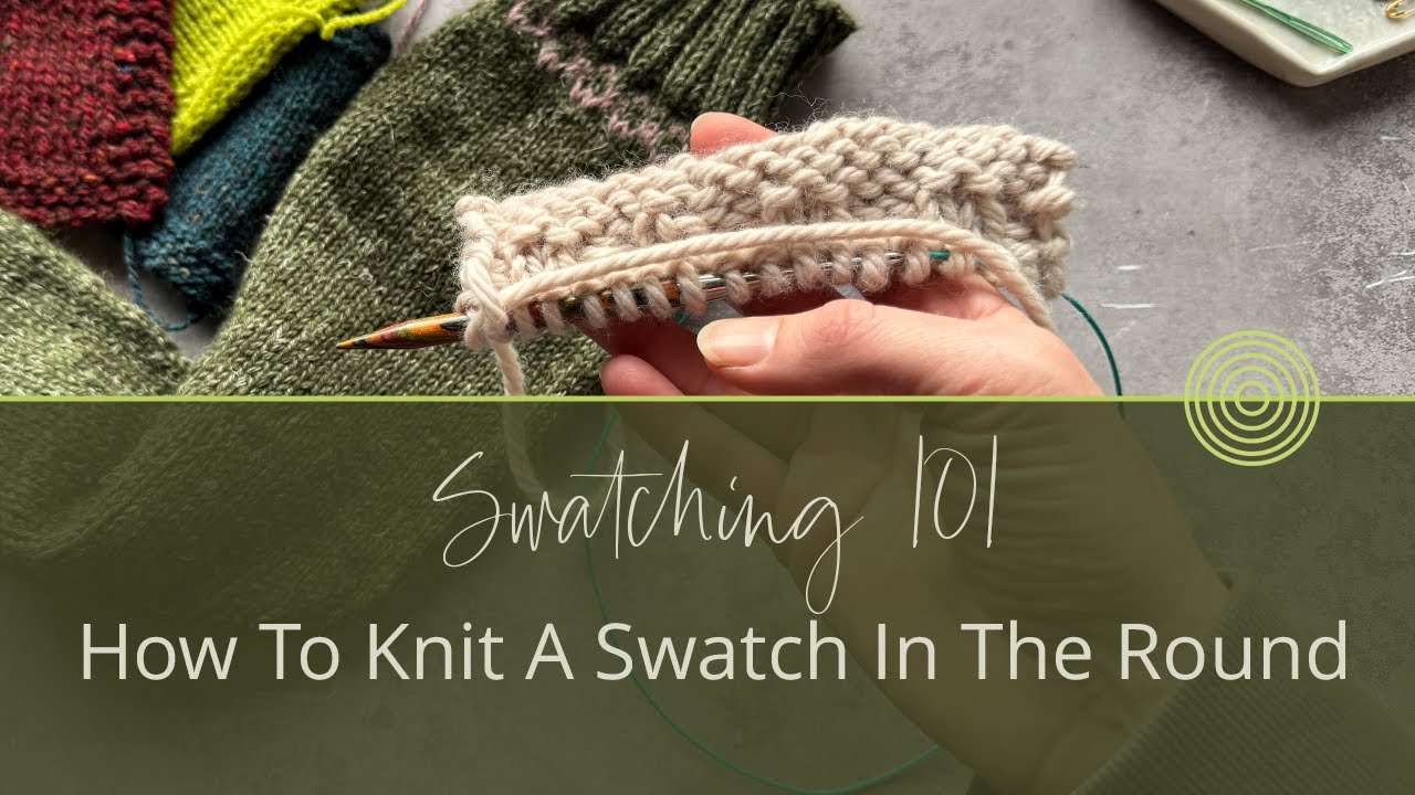 How To Knit A Swatch In The Round | Knitting Tutorial by Carol Feller ...