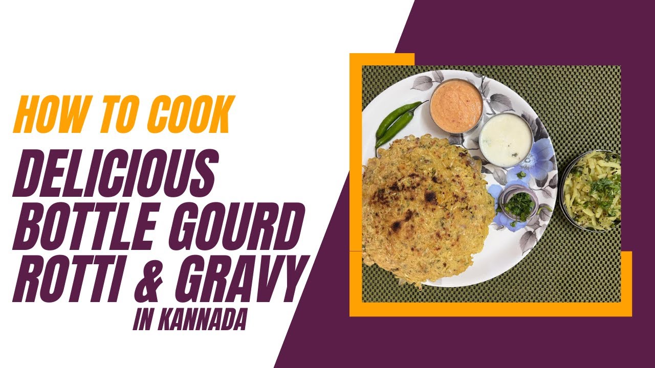 Healthy & Fast to make Breakfast | Bottle Gourd Rotti & Gravy | 20 ...