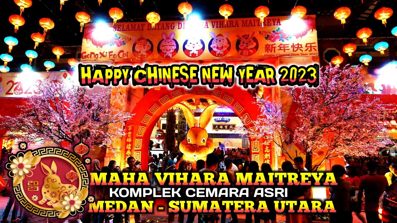SUASANA DI MAHA VIHARA MAITREYA JELANG CHINESE NEW YEAR 2023 , KOMPLEK ...