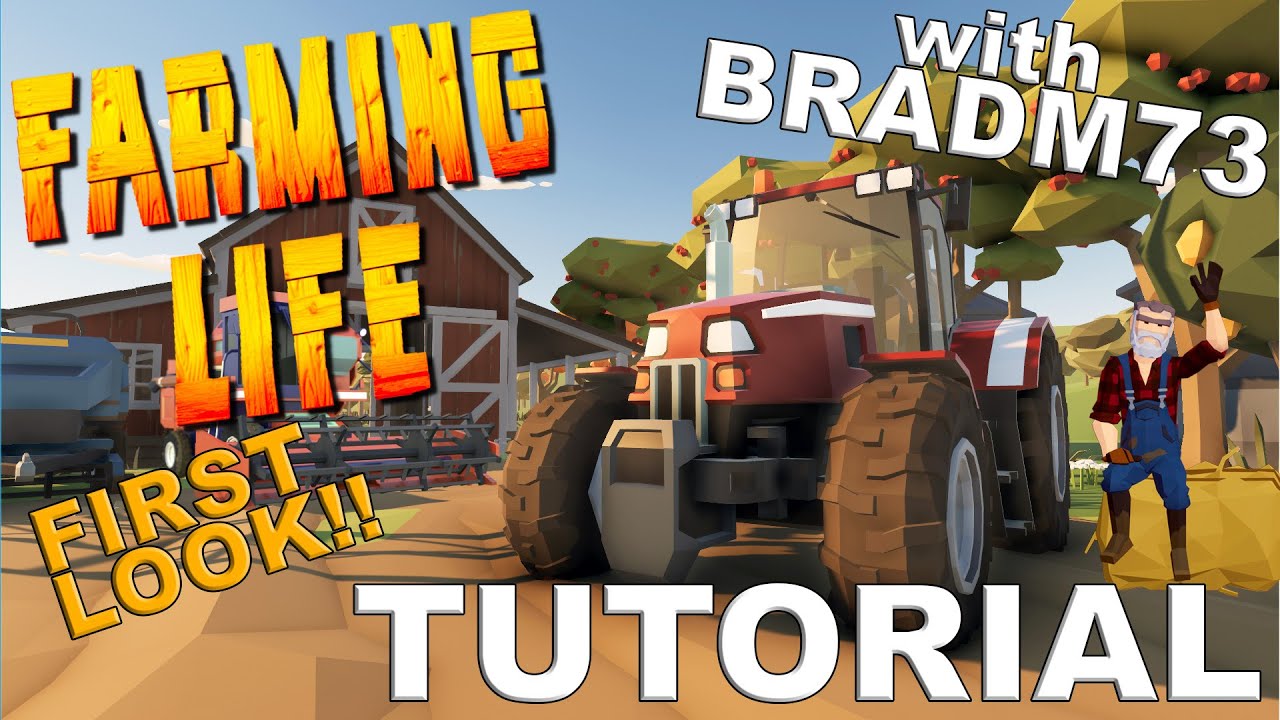 FARMING LIFE - PRE-RELEASE FIRST LOOK - Checking out the Tutorial and ...