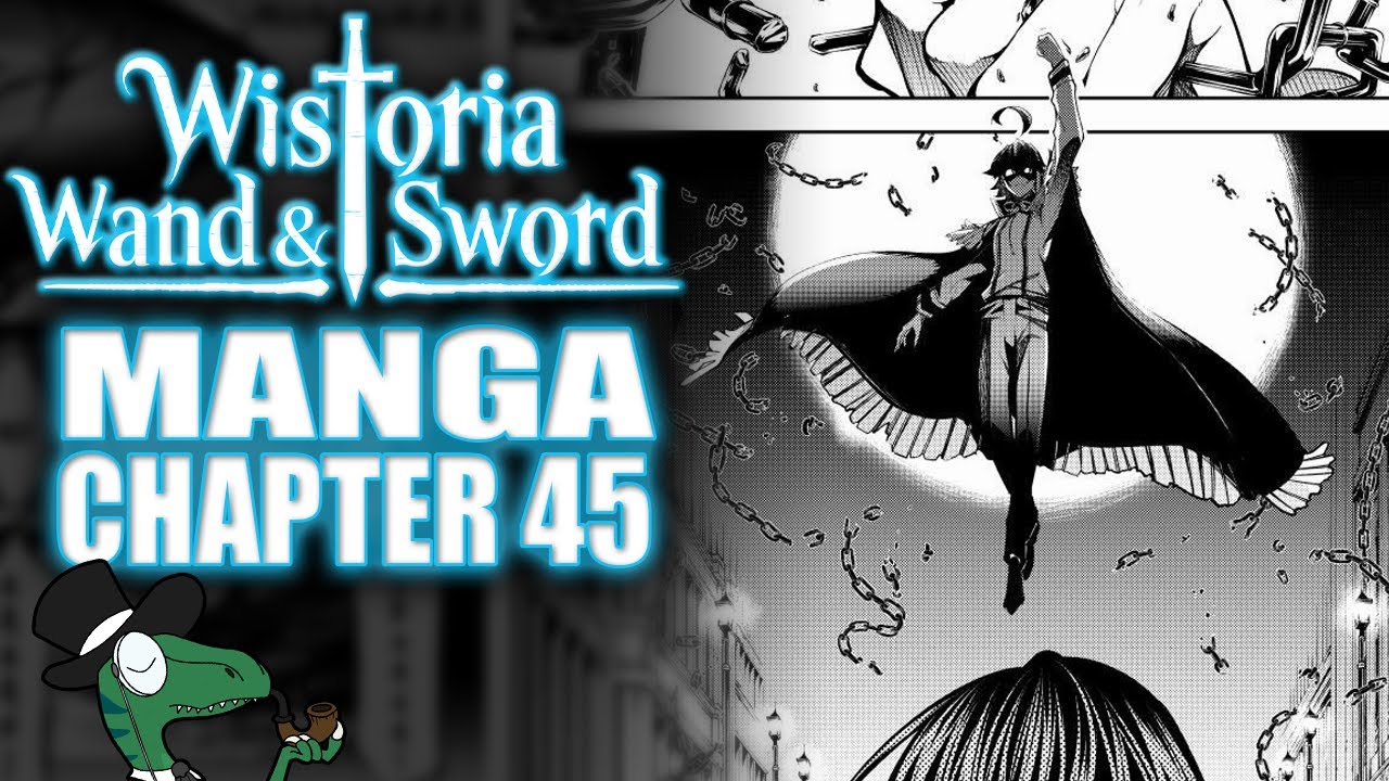 Wistoria: Wand & Sword - MANGA CHAPTER 45 (part 1?) reaction and review ...