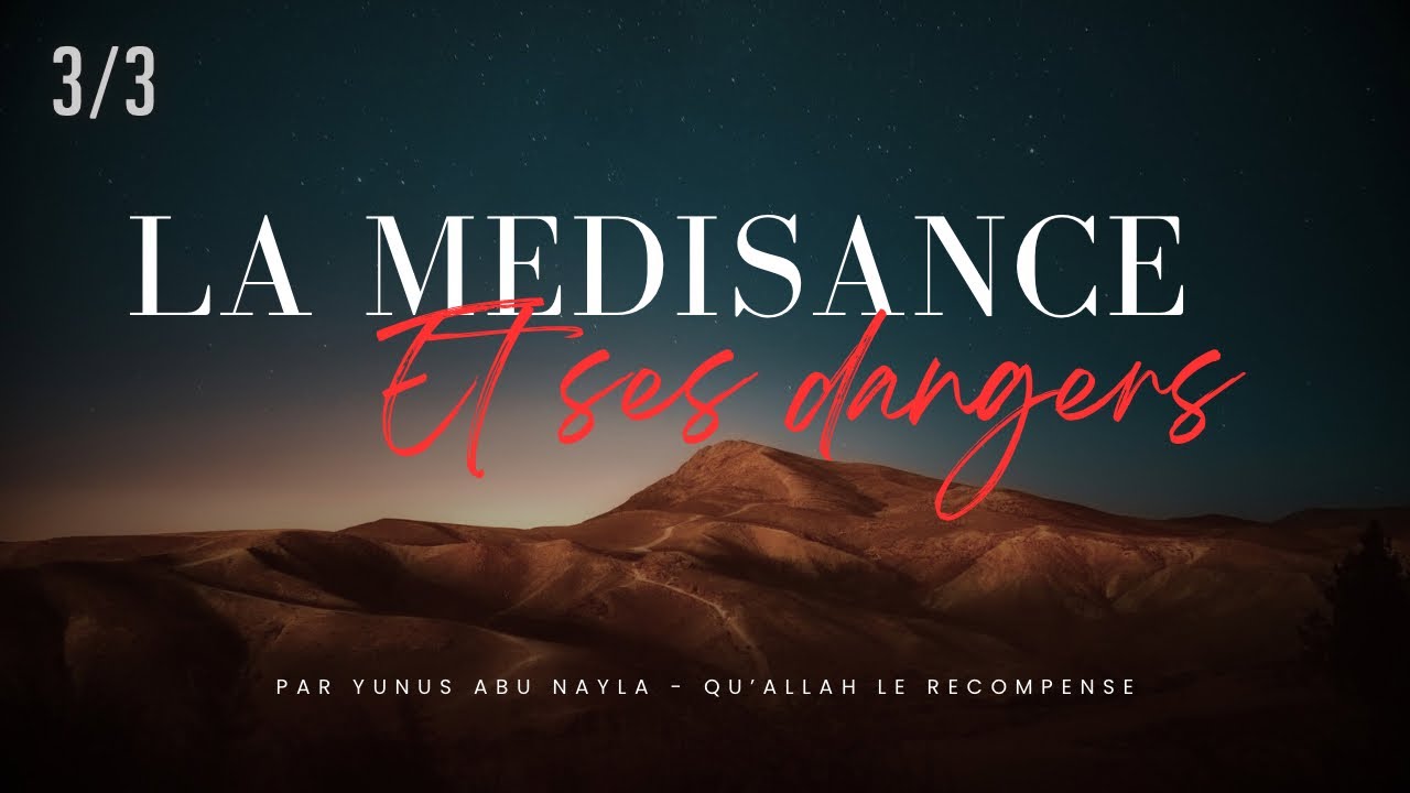 La médisance et ses dangers 3/3 - Yunus Abu Nayla - YouTube