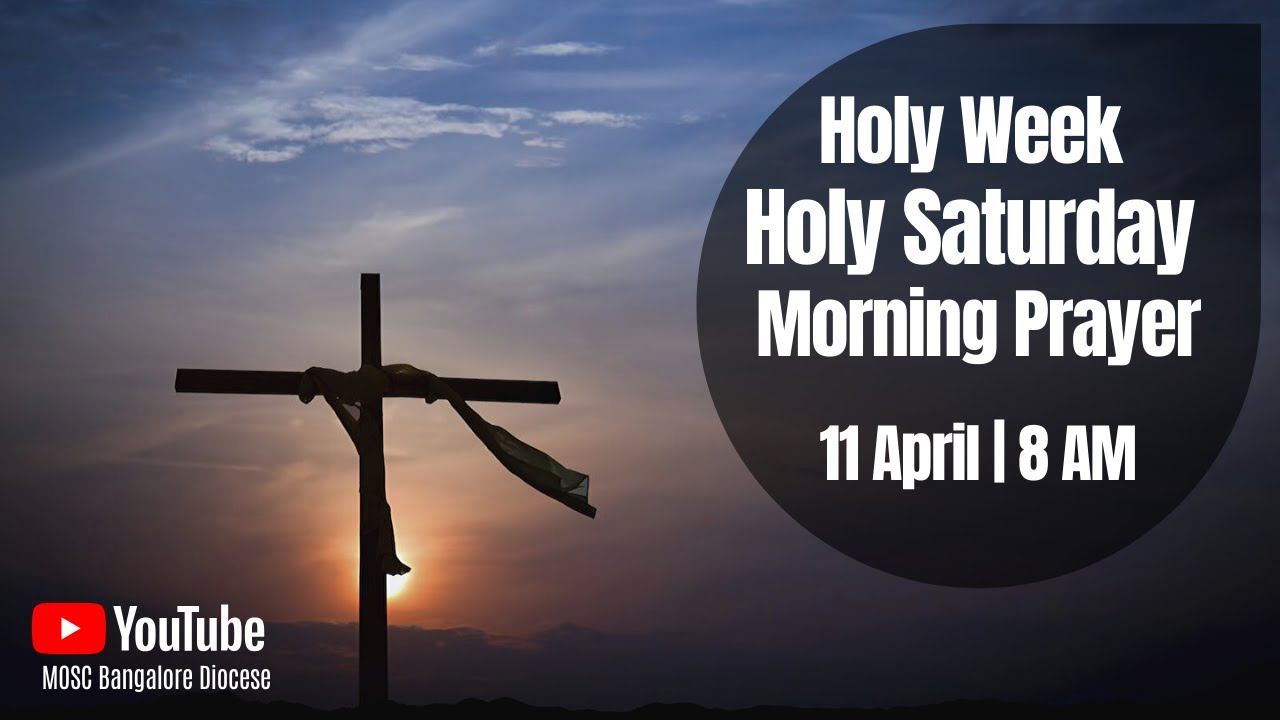 Holy Week - Holy Saturday Morning Prayer | April 11, 2020 @ 8 AM - YouTube