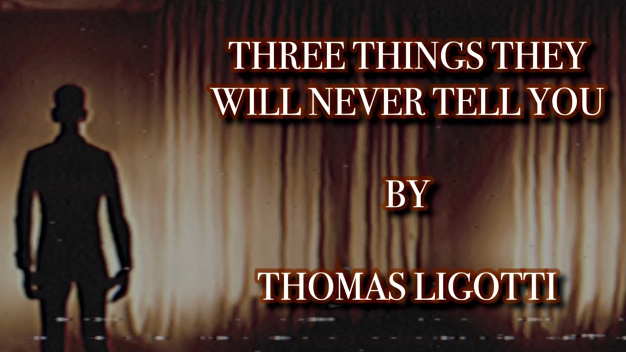 Thomas Ligotti - Three Things They Will Never Tell You: A Series of ...