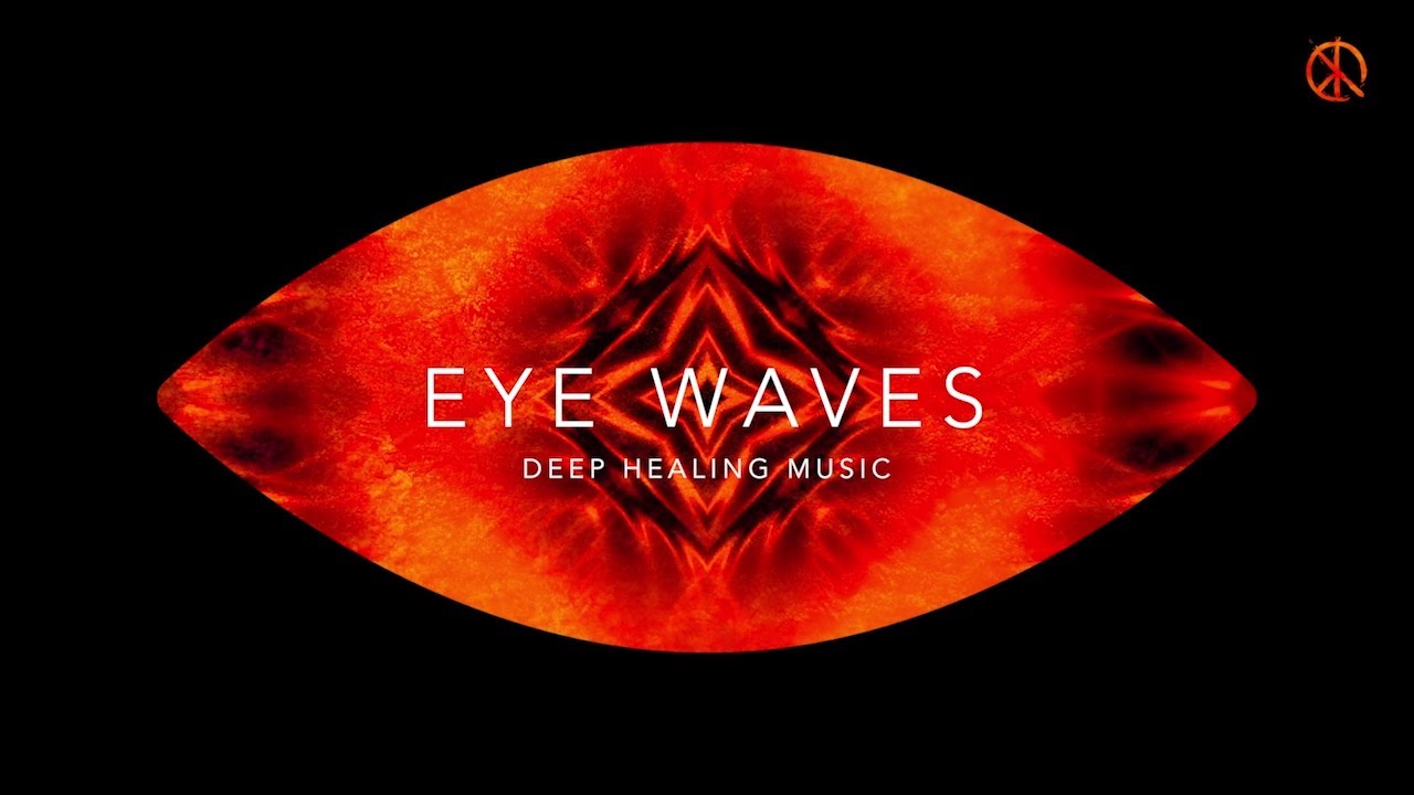 Eye Waves - Deep Healing Energy | 528Hz Ancient Frequency | Third Eye ...
