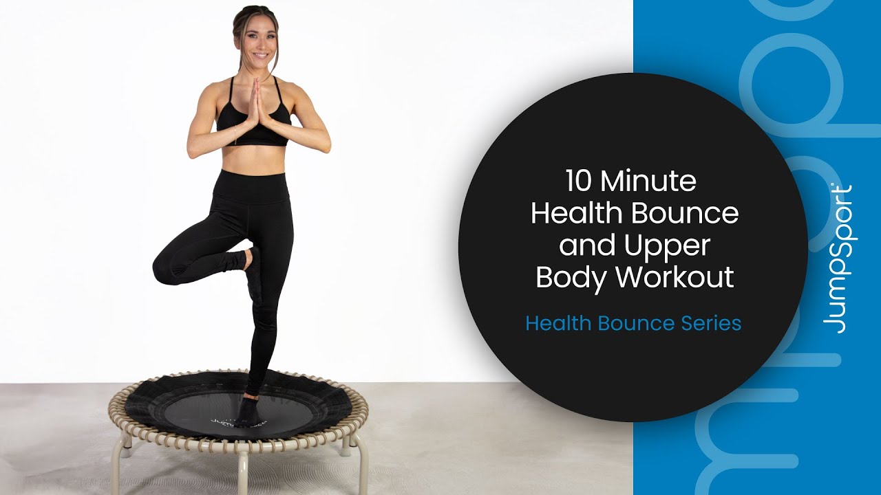 10 Minute Health Bounce and Upper Body Workout | JumpSport Fitness ...