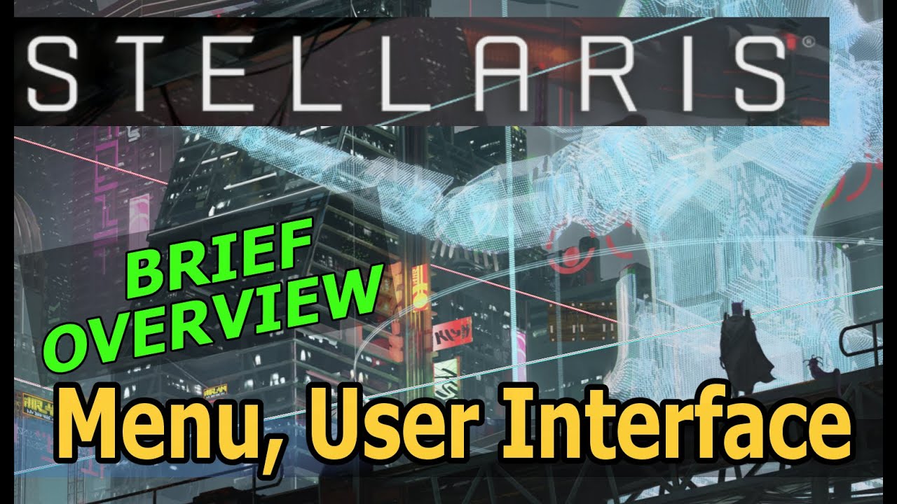 Overview of Main Menu, In-game User Interface | Stellaris (real-time sci-fi grand strategy game ...