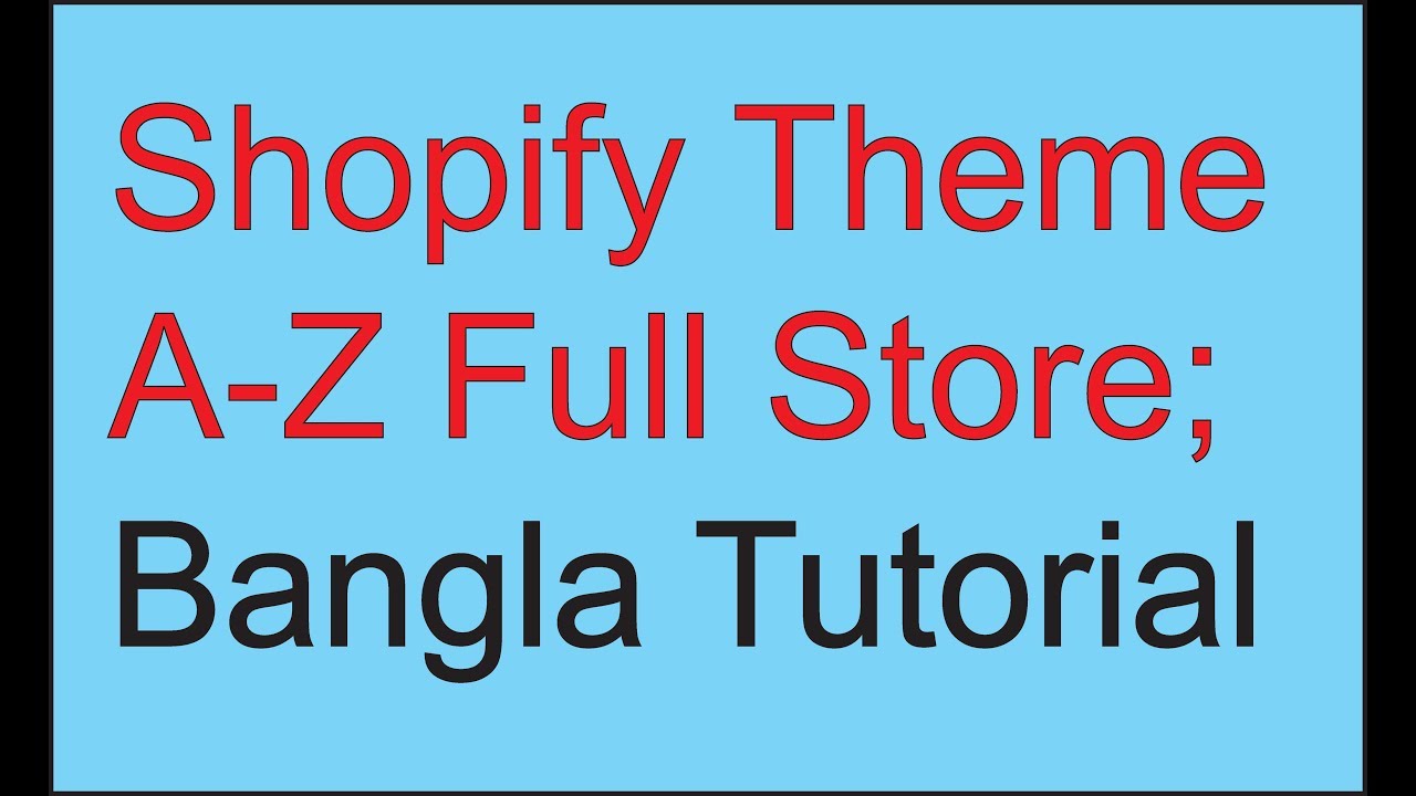 Shopify Themes Customization A-Z Full Shopify Store Tutorial in Bangla ...