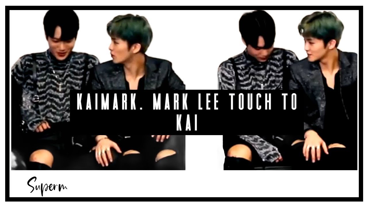 Mark Lee TOUCH to KAI (Kaimark) - YouTube