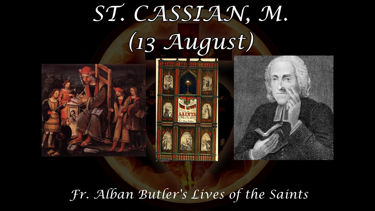 St. Cassian of Imola, Martyr (13 August): Butler's Lives of the Saints ...