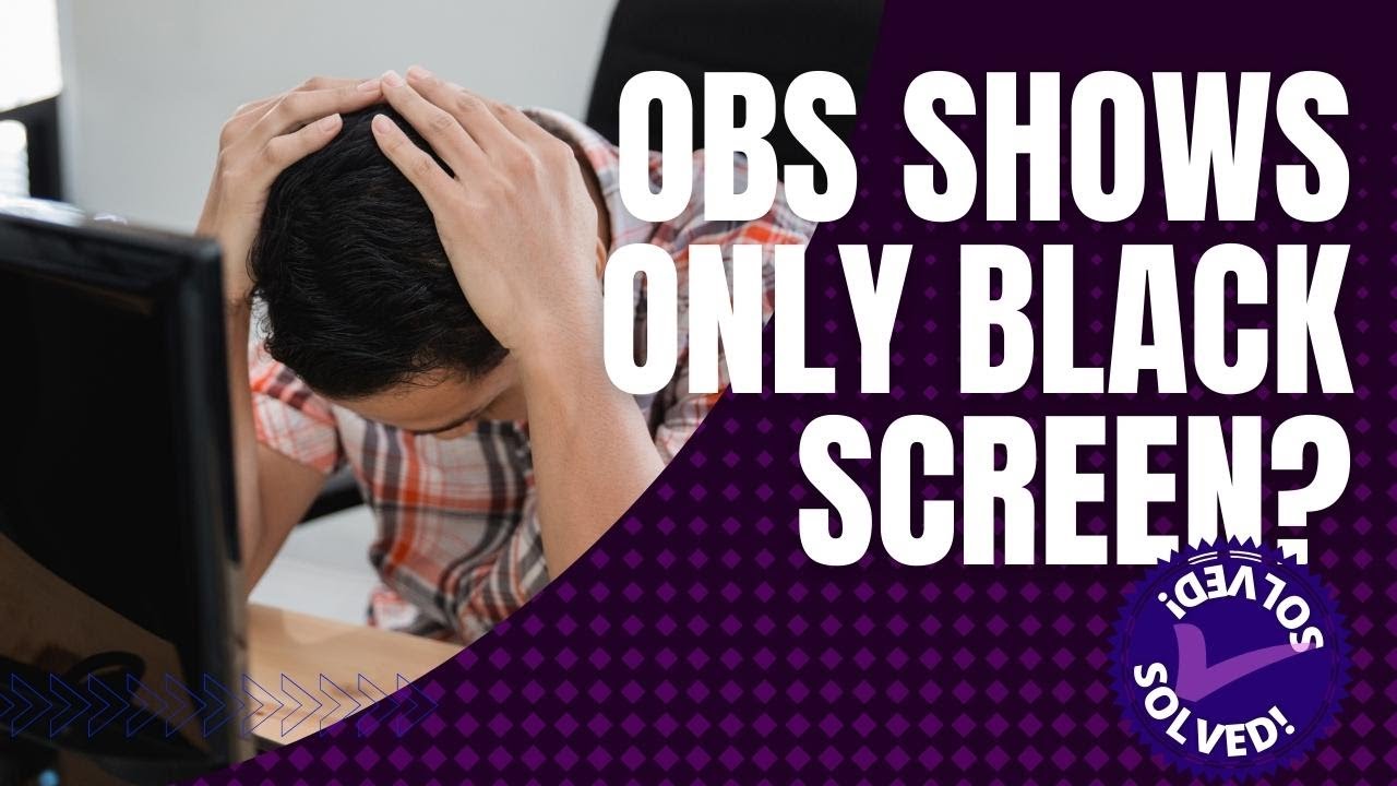 Fix OBS Display Capture - Shows Black Screen - Quick Solving Guide ...