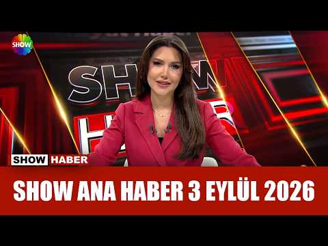 Show Ana Haber 3 Eylül 2026