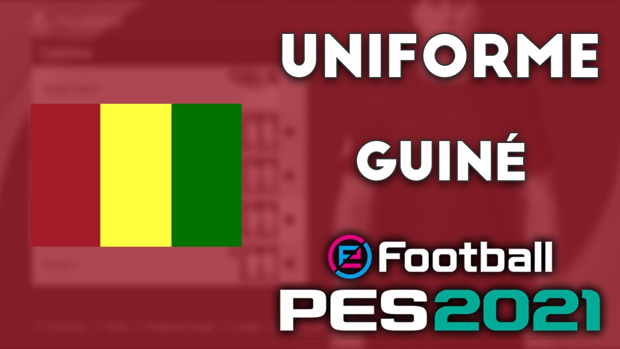 PES 2021 - Uniformes/kits Guiné/Guinea (21) Xbox - YouTube