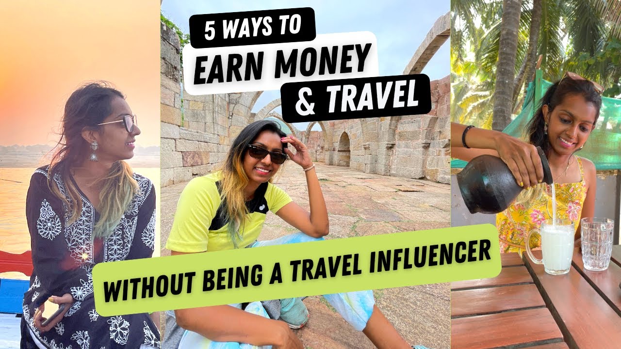 5 Ways To Travel and Earn Money | How To Earn While Travelling ...