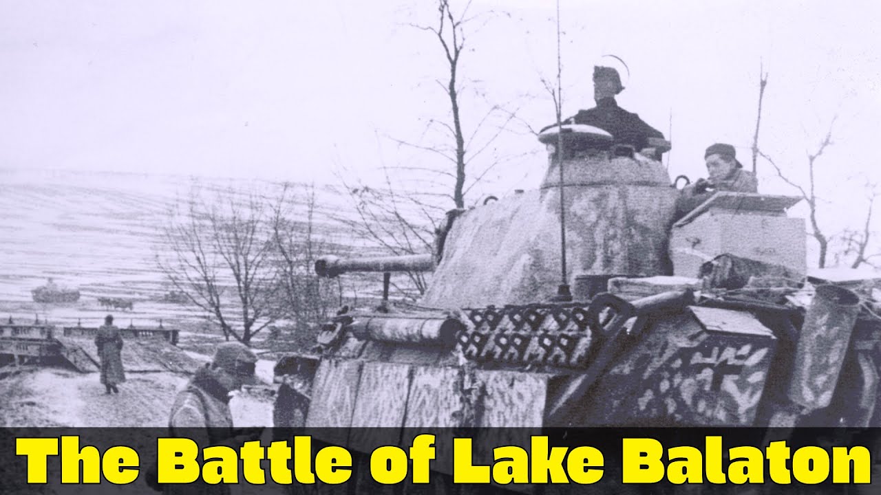 The Battle of Lake Balaton | The Wehrmacht's Last Attack | Eastern ...