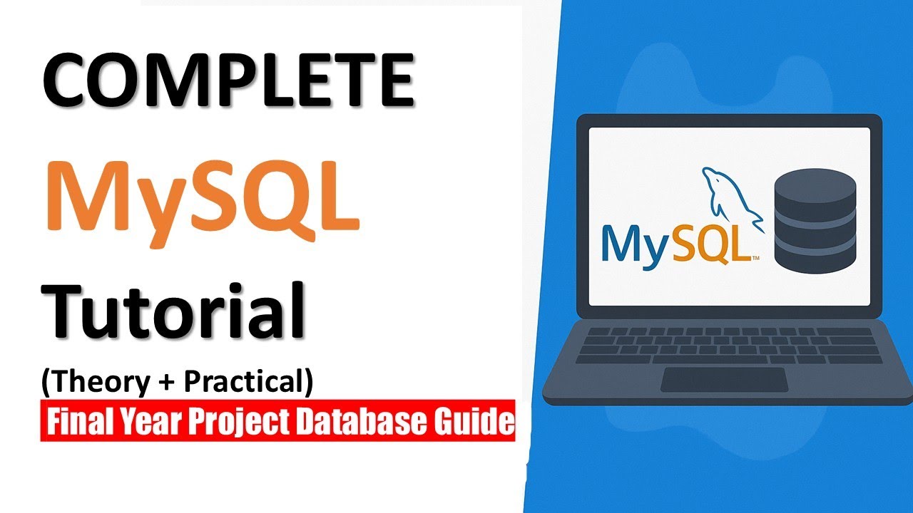 Complete MySQL Tutorial (Theory + Practical) | Final Year Project Database Guide - YouTube
