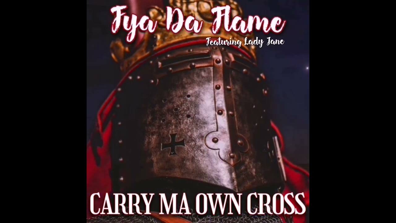 CARRY MY OWN CROSS - FYA DA FLAME FT LADY JANE - YouTube