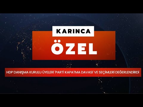 HDP DANIŞMA KURULU ÜYELERİ 'PARTİ KAPATMA DAVASI' VE SEÇİMLERİ DEĞERLENDİRDİ