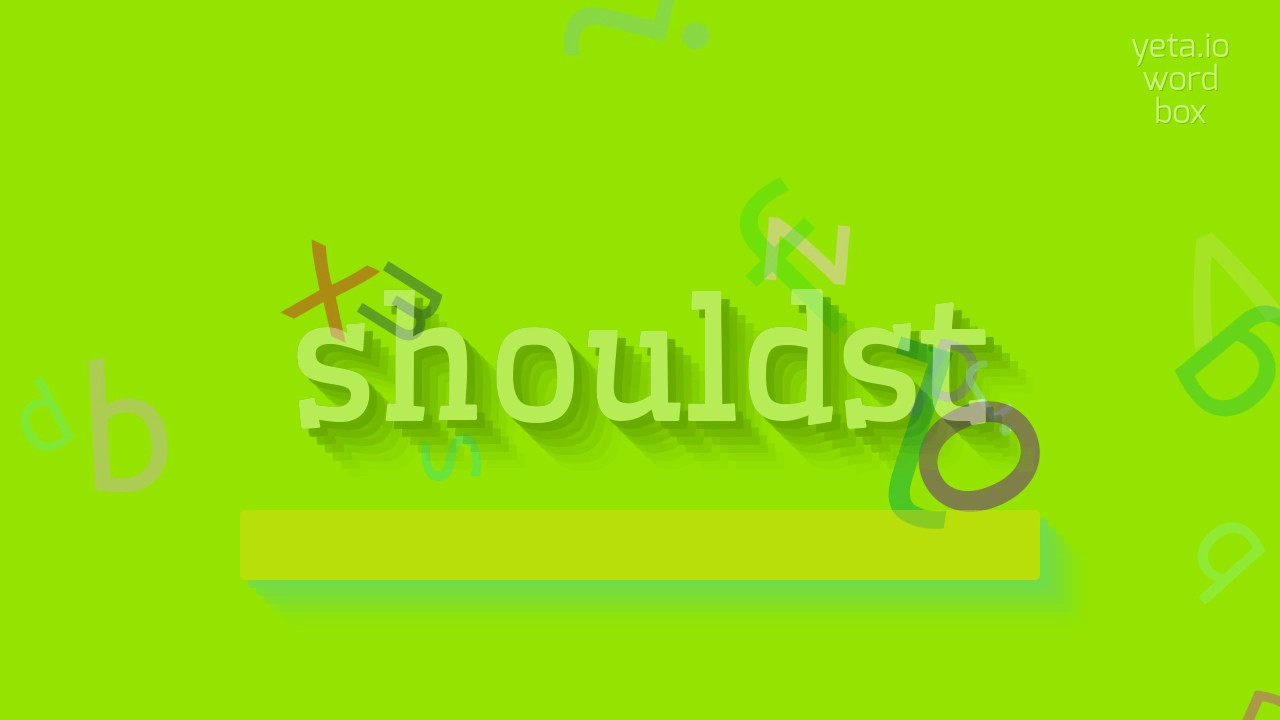 How to say "shouldst"! (High Quality Voices) - YouTube